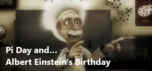 Pi Day and… Albert Einstein’s Birthday – A Casinha da Matemática